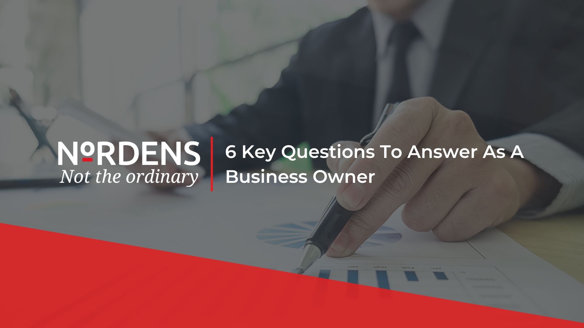 6 Key Questions To Answer As A Business Owner | Nordens
