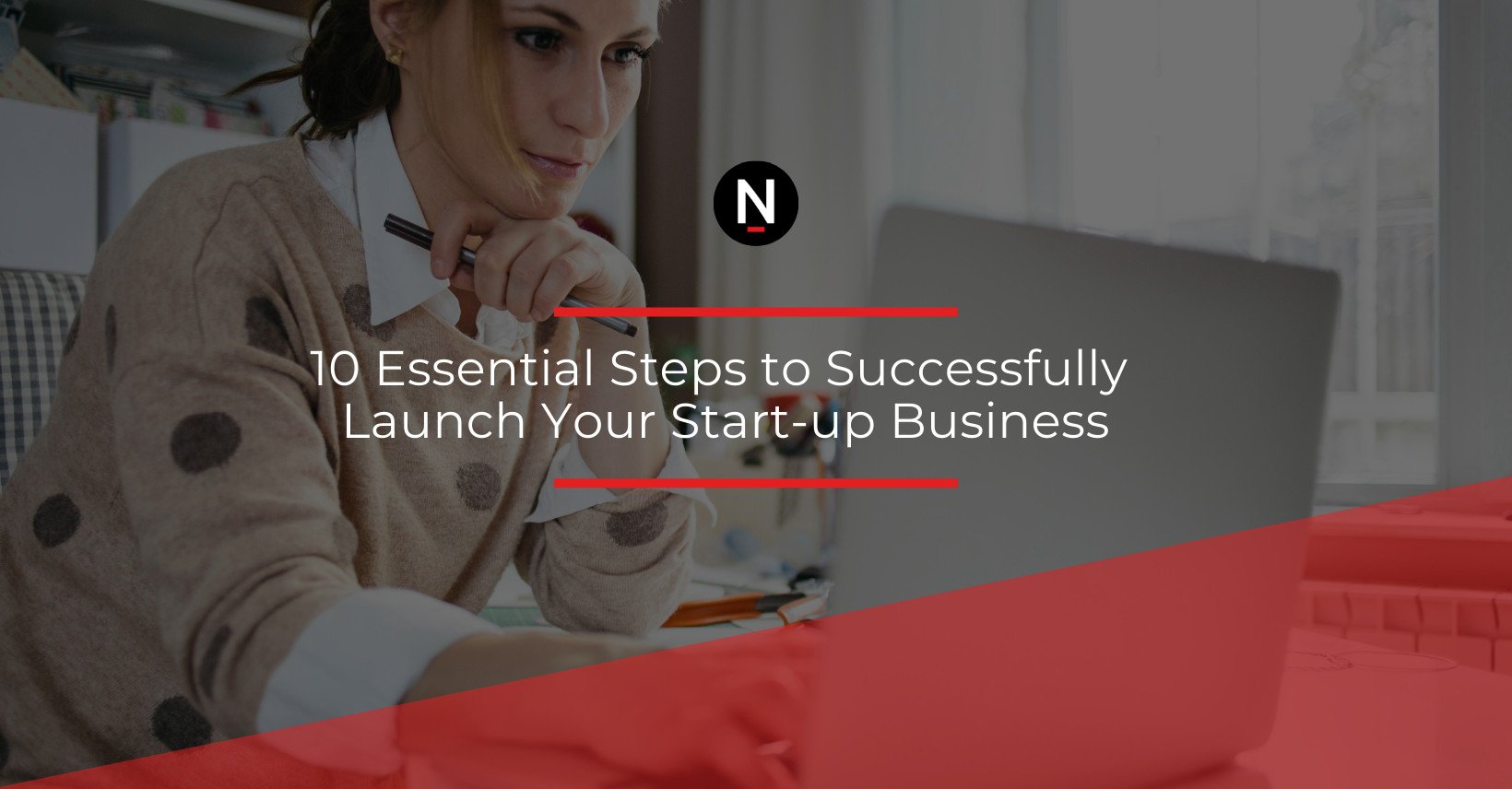 10 Essential Steps to Successfully Launch Your Start-up Business | Nordens